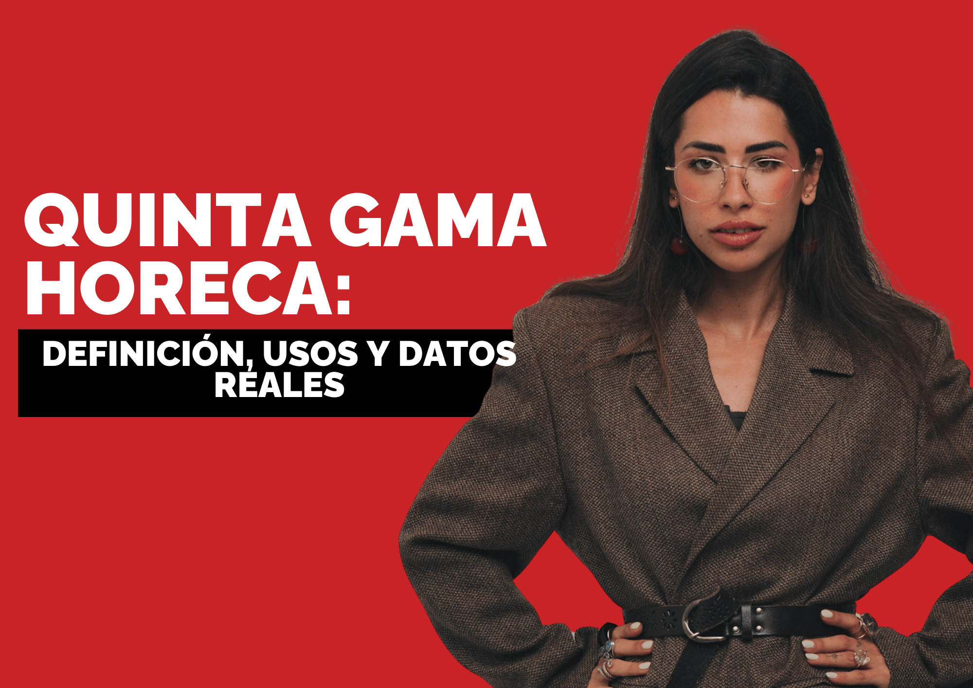Quinta Gama HORECA 2026: definición, usos y datos reales